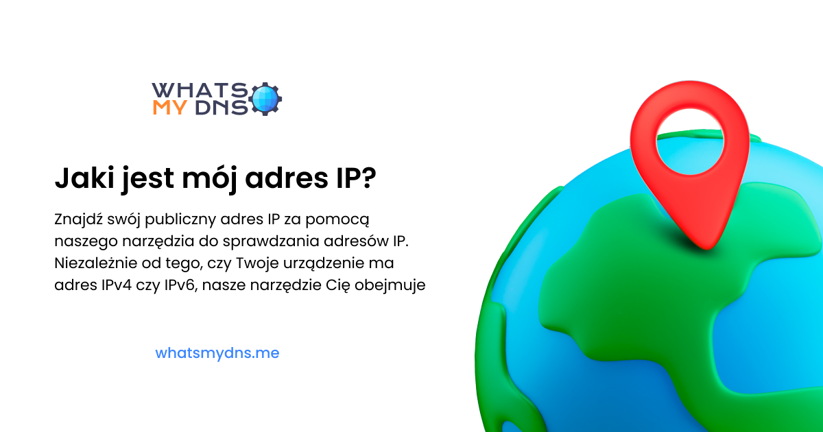 Jaki jest moje IP - Znajdz twoj publiczny adres IP (IPv4 i IPv6)